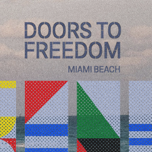 Doors to Freedom: Art Basel Miami Installation to Highlight Persecuted ...